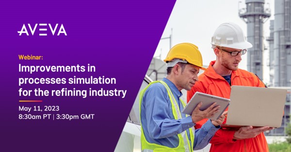 AVEVA Webinar: Improvements in processes simulation for the refining ...