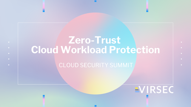 Virsec Webinar: Zero-Trust Cloud Workload Protection Cloud Security ... Virsec Webinar: Zero-Trust Cloud Workload Protection Cloud Security ...